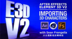 AE教程：E3D导入C4D的OBJ角色模型动画教程 Import 3D Characters into Element 3D from Cinema 4D using OBJ ...